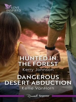 Hunted In the Forest/Dangerous Desert Abduction by Kellie VanHorn · OverDrive: Free ebooks ...